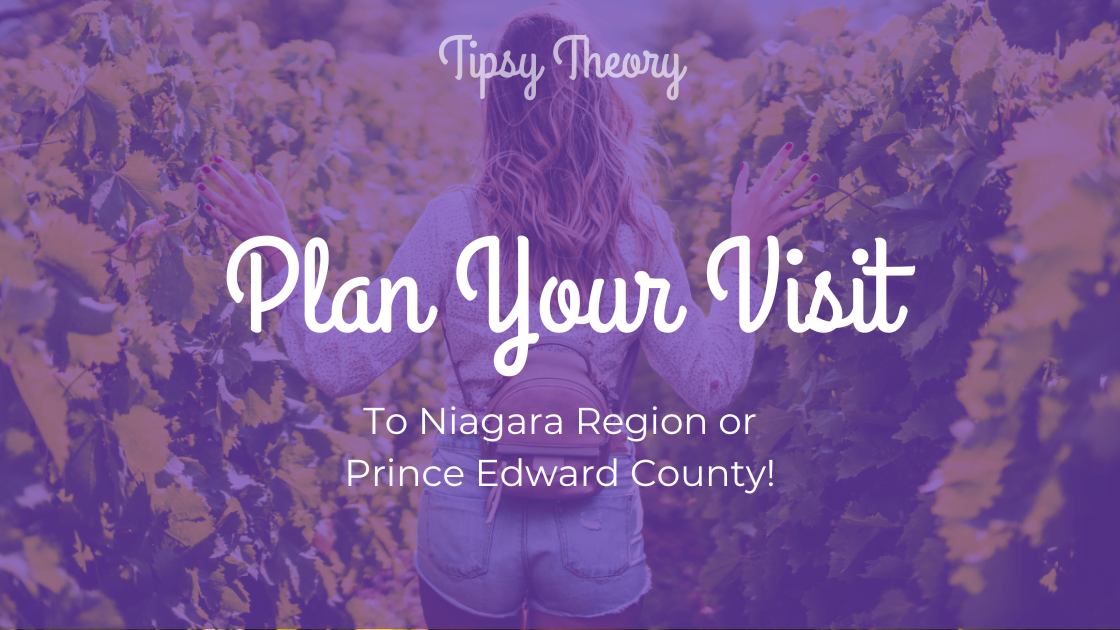 Plan Your Next Visit To Niagara Or PEC | Drink, Eat & Explore